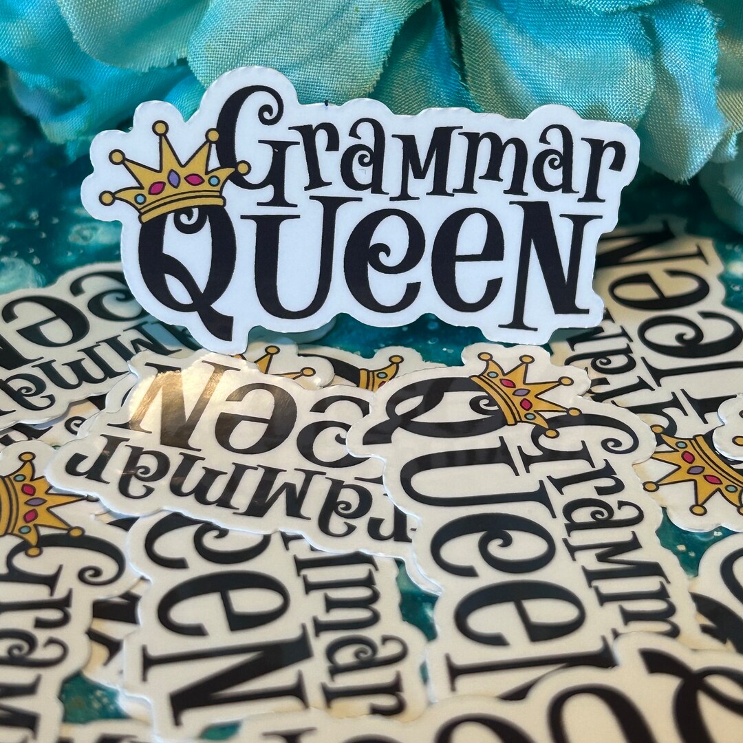 Grammar Queen With Crown Quote Sticker | Gift for Writers and Authors ...