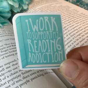 I Work to Support My Reading Addiction Book Quote Sticker for Readers ...