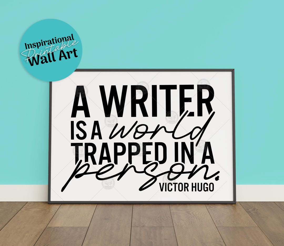 A Writer is a World Trapped in a Person Victor Hugo Inspirational Quote ...