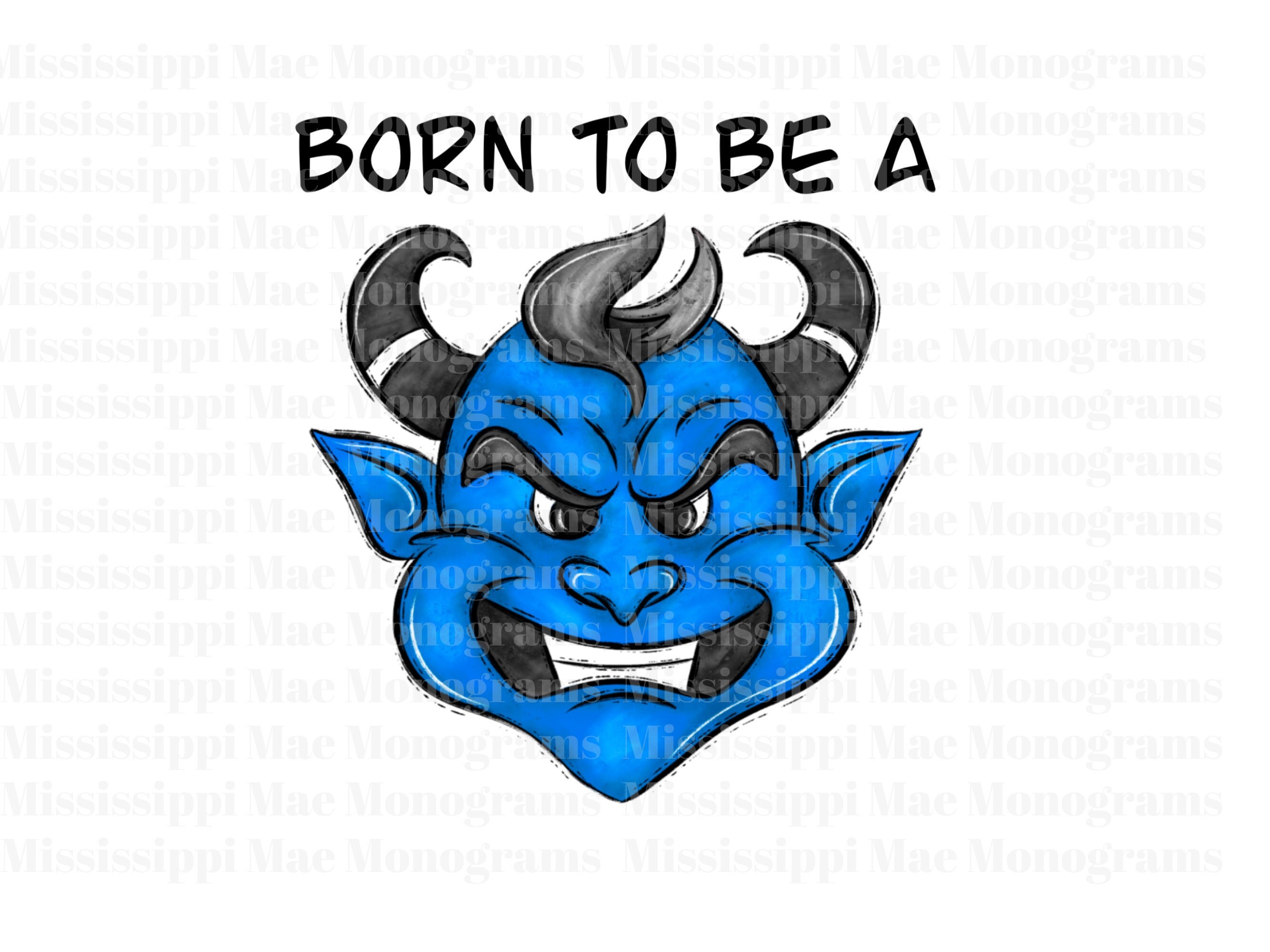 Blue Devil PNG, Born to Be A Blue Devil, Sublimation Design for Shirts ...