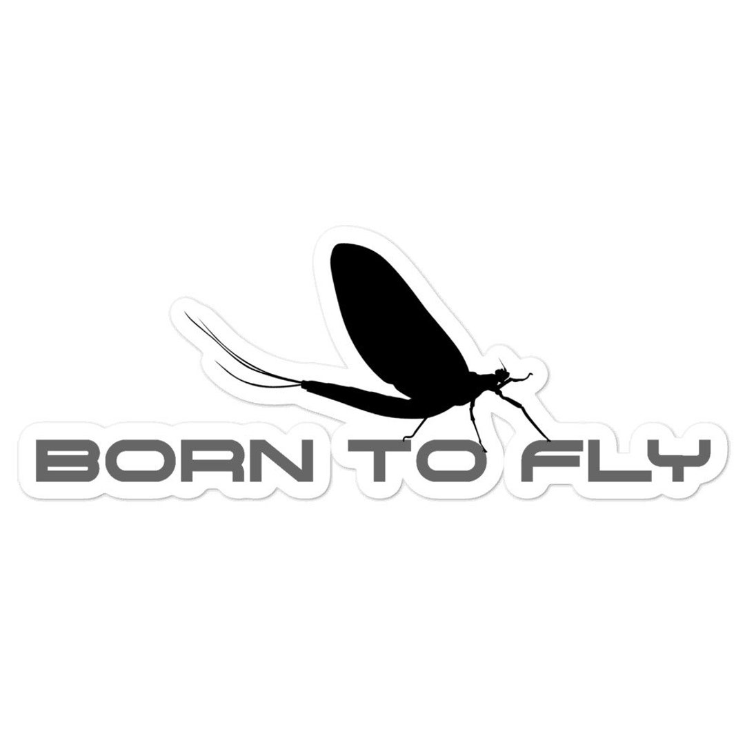 Born to Fly Fishing Decal Sticker, Fishing Decal , Fishing Stick, Fly ...