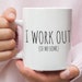I Work Out Mug, Funny Work From Home Gift, Entrepreneur Gifts, SAH Dad ...