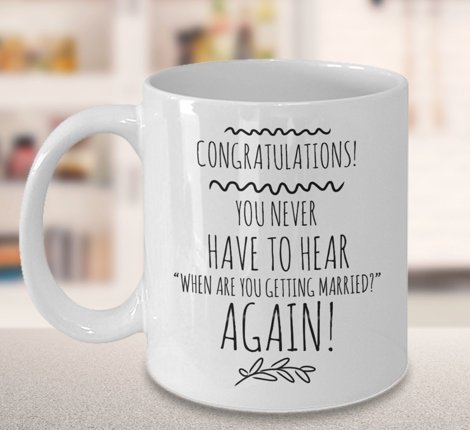 Funny Congrats Mug Funny Engagement Funny Wedding Gift Never Have to ...