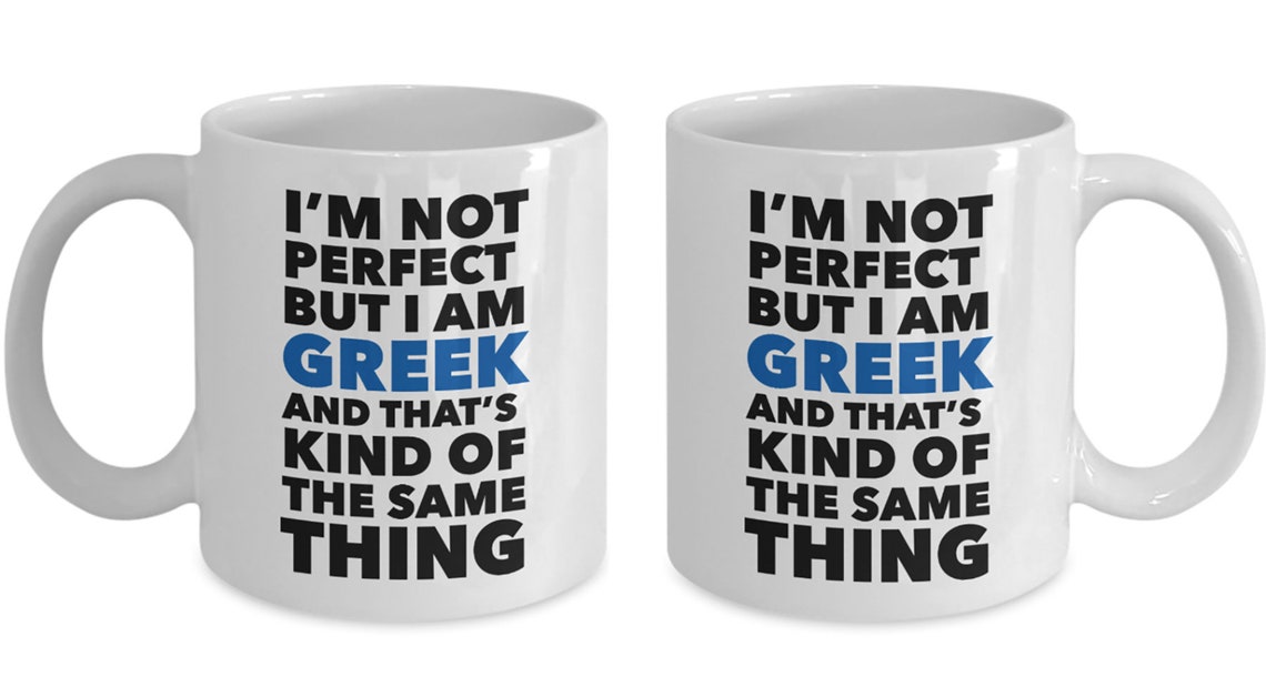 I'm Not Perfect but I Am Greek Mug Funny Greek Gift Greek Pride Greek ...