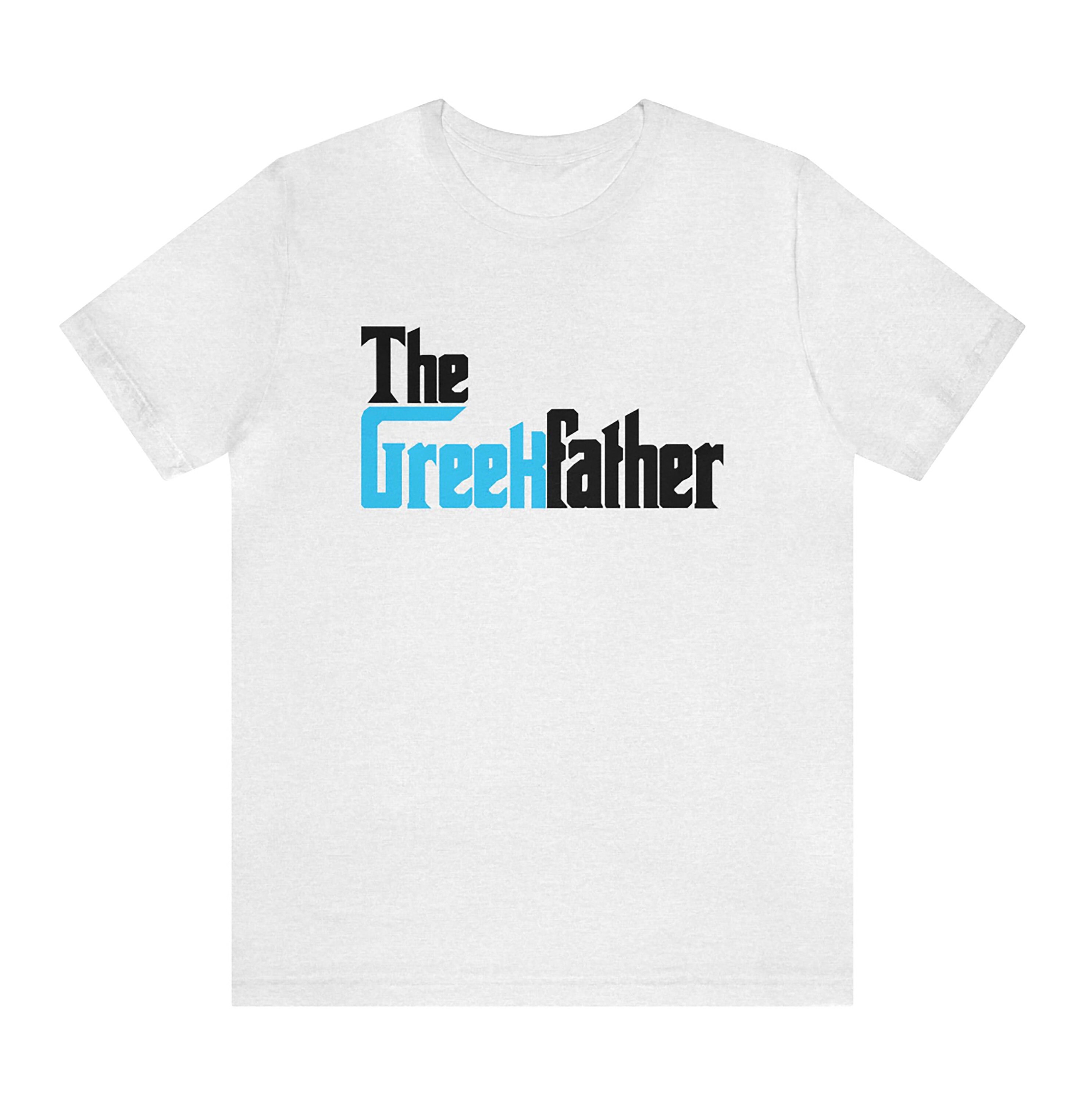 The Greek Father Unisex Tee, Funny Greek Dad Gift, Greek Pride Shirt ...