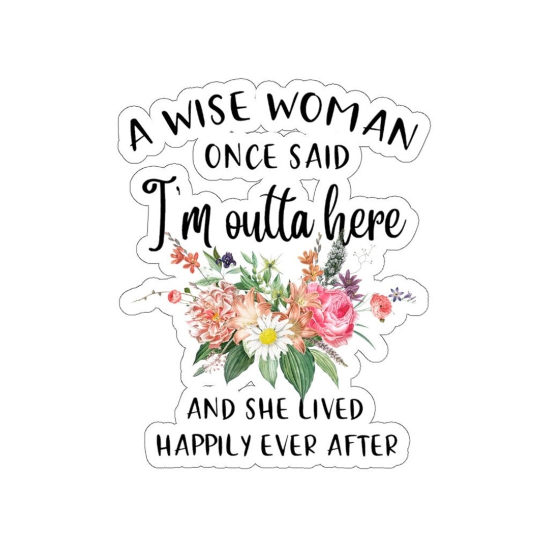 Funny Retirement Sticker: Wise Woman, Waterproof Vinyl, Party Favor - Etsy