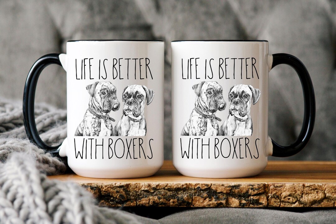 Boxer Dog Mug: "life is Better With Boxers" Coffee Cup - Etsy