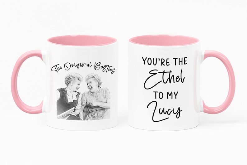 Lucy & Ethel the Original Besties Mug, You're the Lucy to My Ethel ...