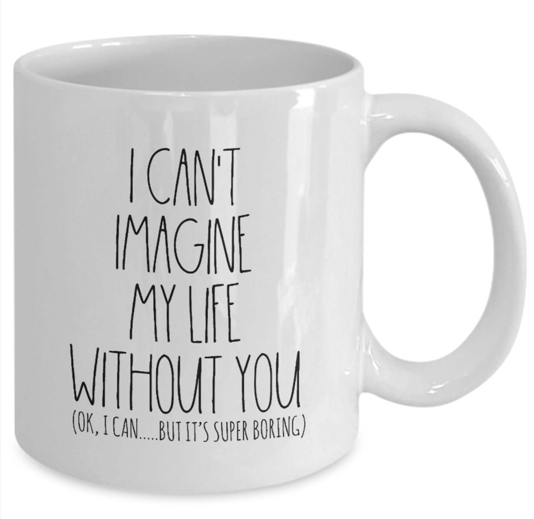 Funny Marriage Proposal, Coffee Mug, I Can't Imagine My Life Without ...