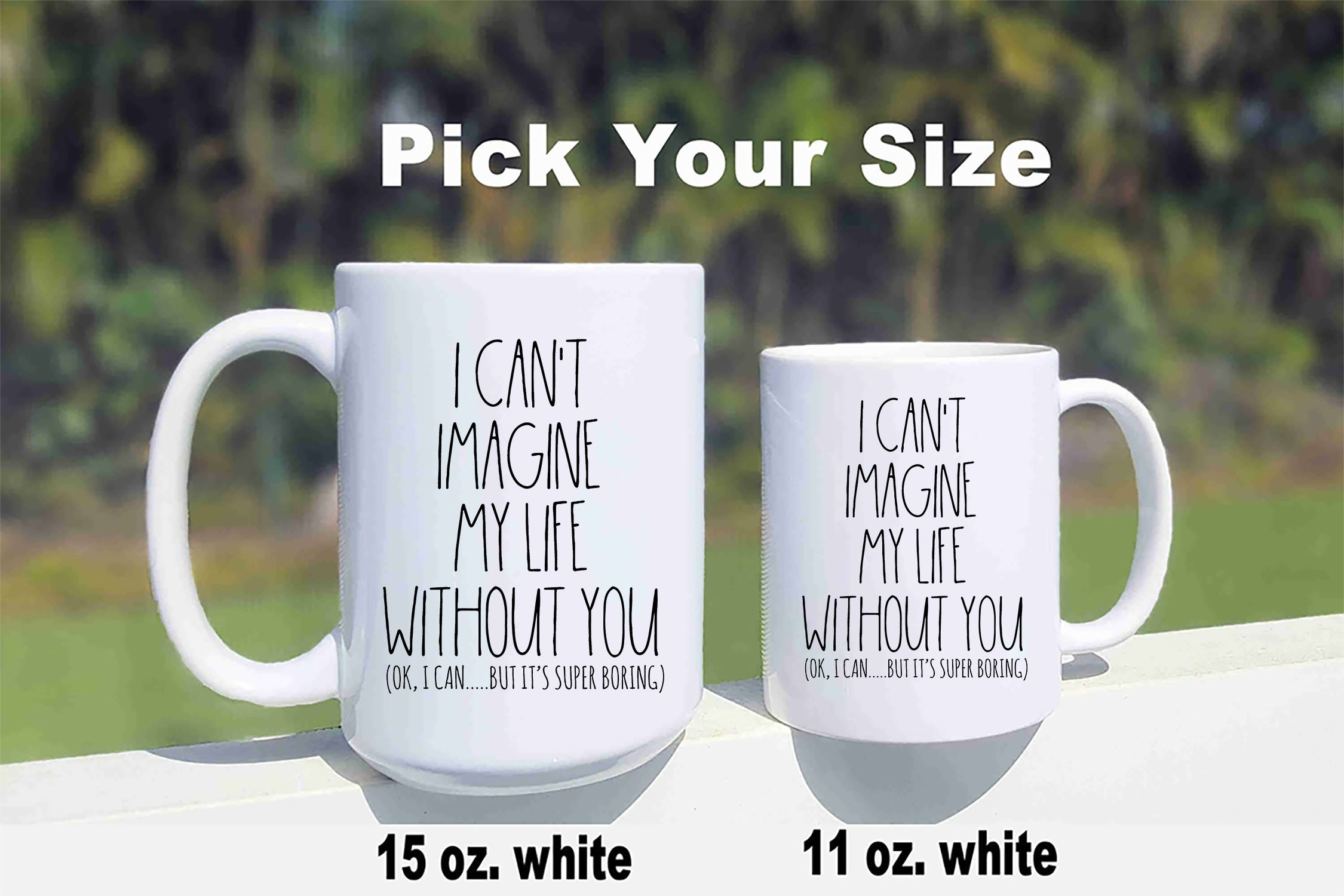 Funny Marriage Proposal, Coffee Mug, I Can't Imagine My Life Without ...