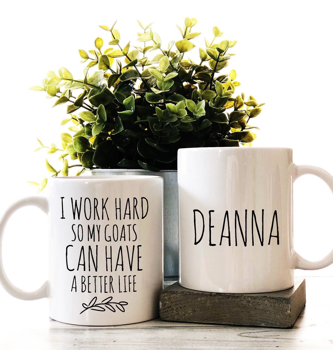 Personalized Goat Mug, I Work Hard so My Goats Can Have a Better Life ...
