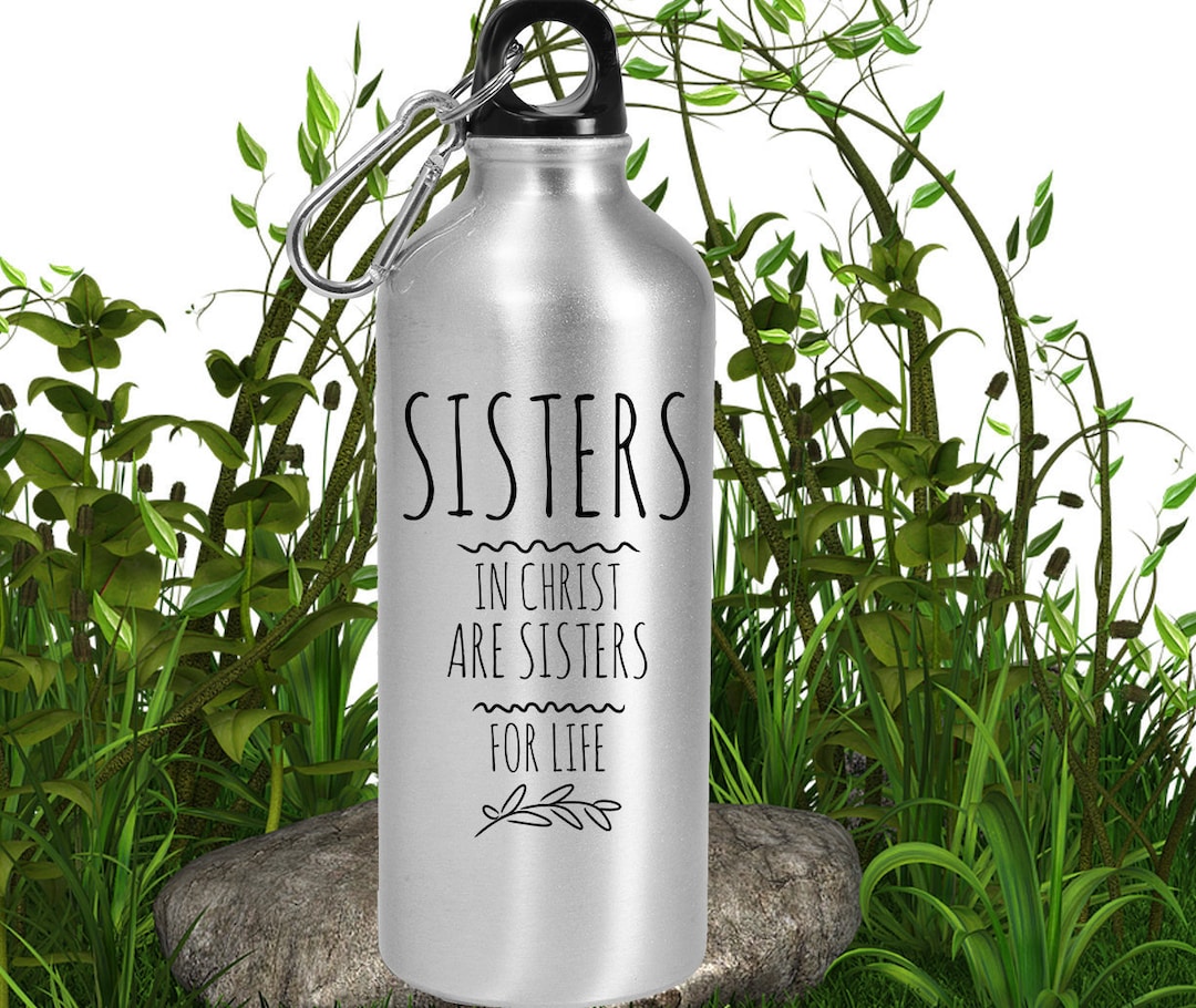 SISTERS IN CHRIST Are Sisters for Life, Big Sturdy Water Bottle ...