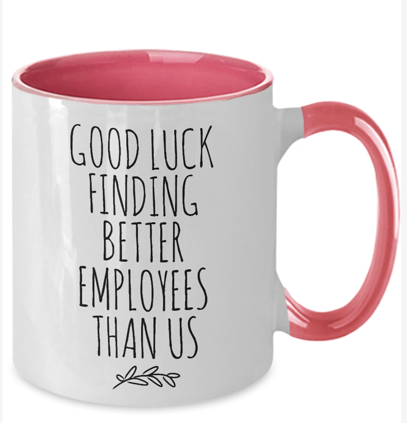 Personalized Good Luck Finding Better Employees Than Us - Etsy