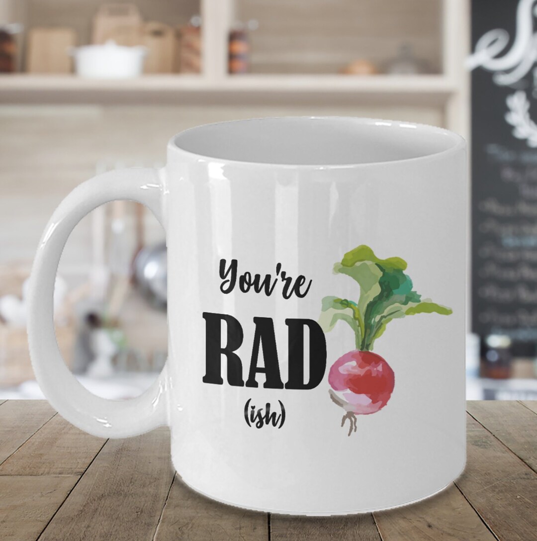 You're Radish Coffee Mug, Great Gift for Vegan or Vegetarian, You Are ...