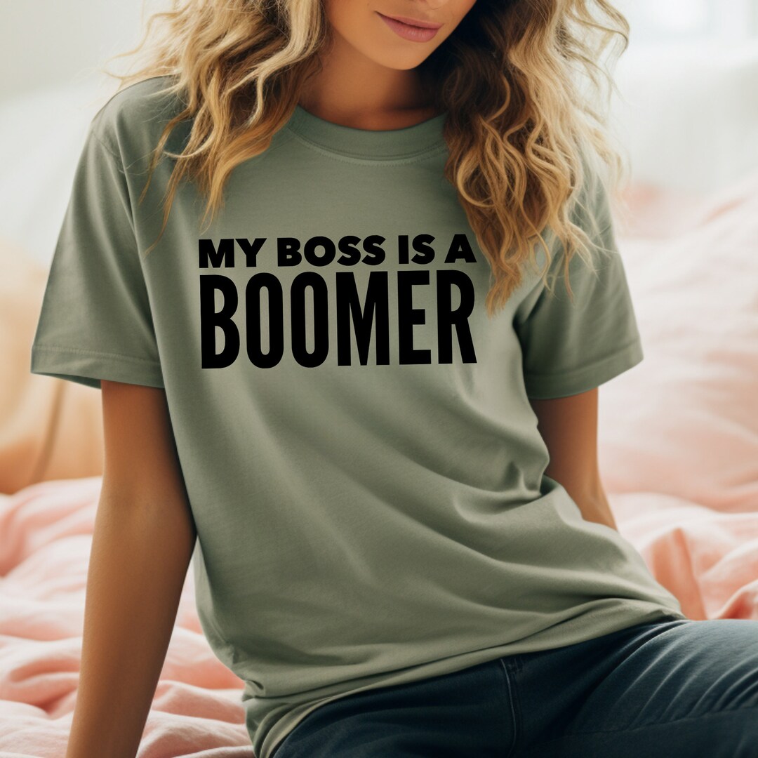 My Boss is a Boomer Bella Canvas Unisex Tee, Humorous Millennial Gifts ...
