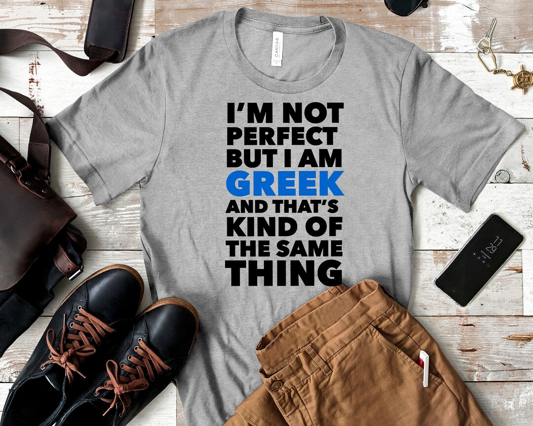 I'm Not Perfect but I Am Greek, Funny Unisex T-shirt, Funny Greek Gifts ...