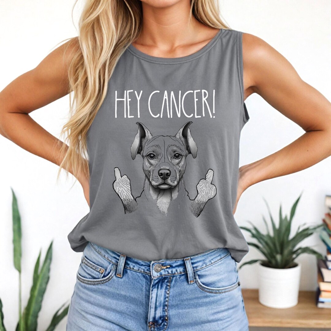 Hey Cancer FU Dog Tank Top: Snarky Chemo Gift, Comfort Colors - Etsy