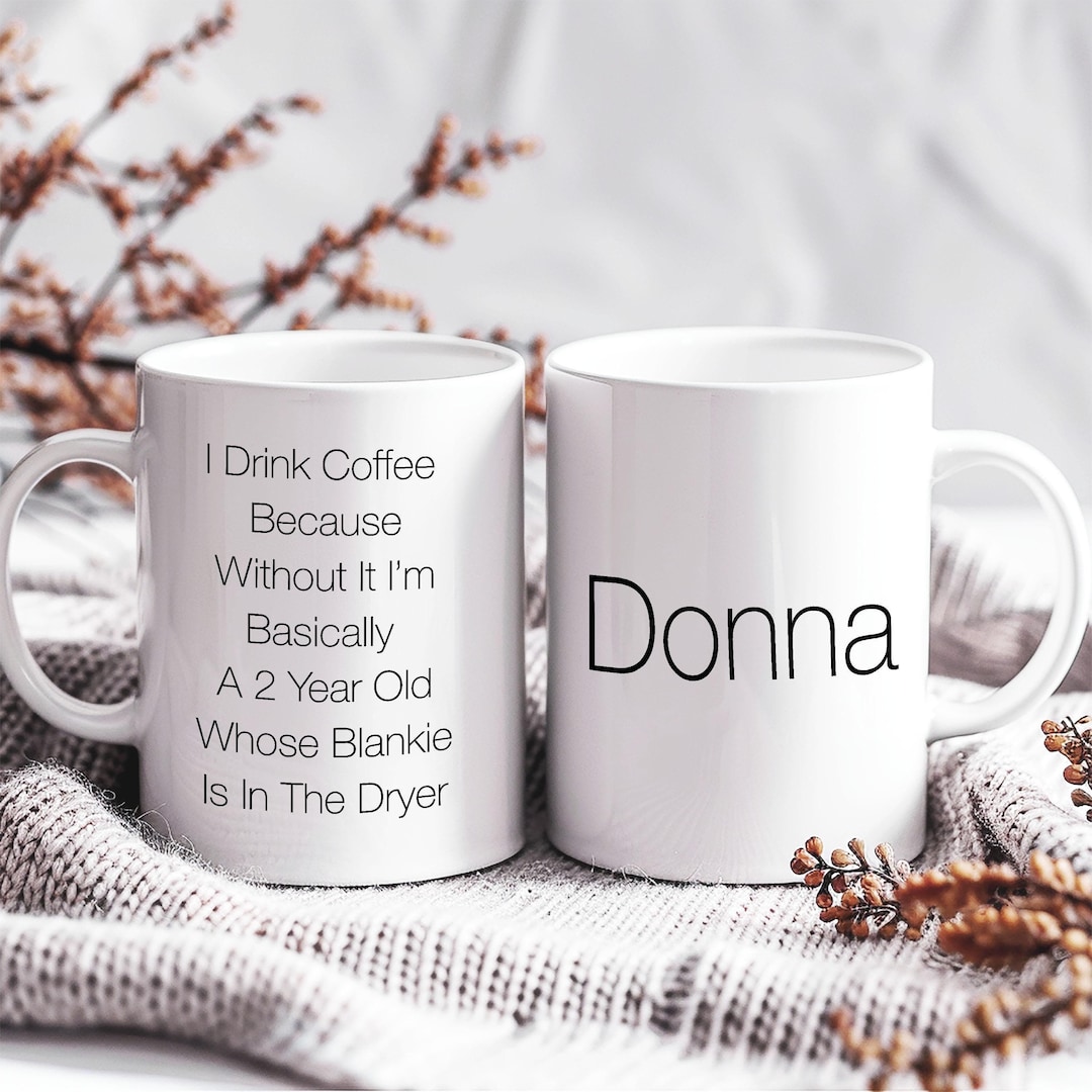 Personalized Coffee Mug: Funny Coffee Addict Gift - Etsy