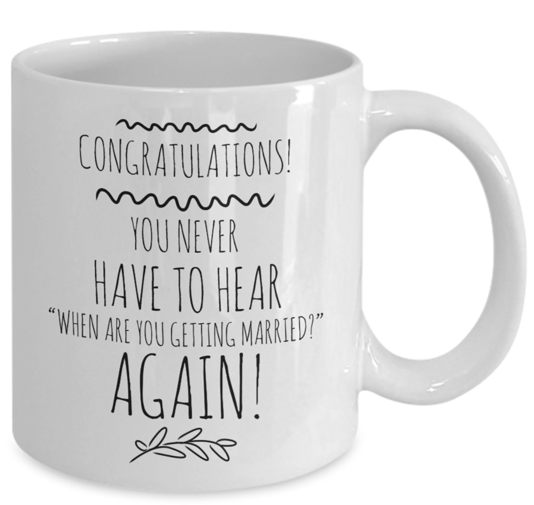 Funny Congrats Mug Funny Engagement Funny Wedding Gift Never Have to ...