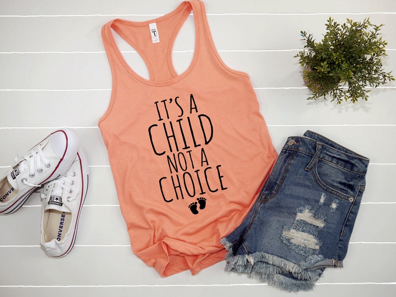 It's a Child Not a Choice, Next Level Ideal Racerback Tank Top, Pro ...