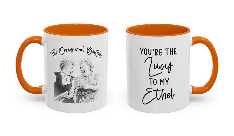 Lucy & Ethel the Original Besties Mug, You're the Lucy to My Ethel ...