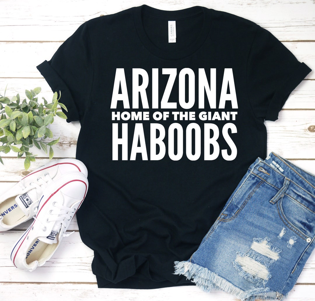 Arizona Home of the Giant Haboobs, Bella Canvas Unisex T-shirt, Funny ...