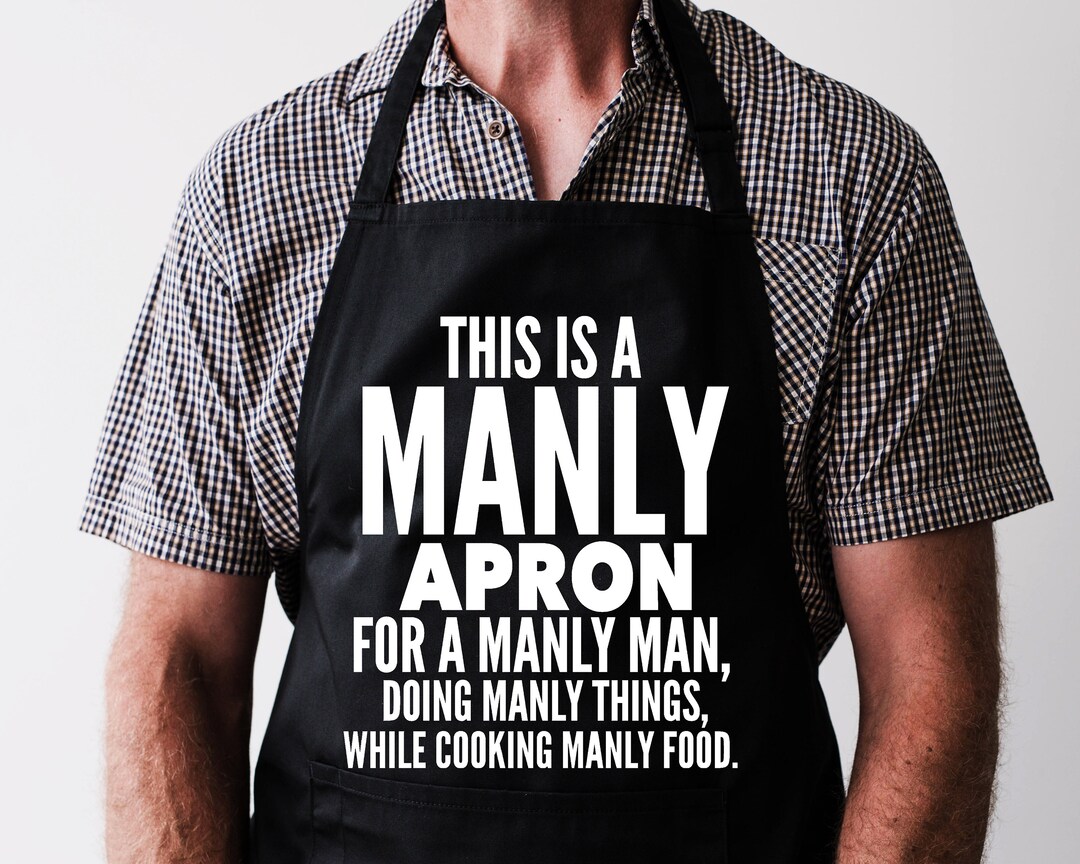 Manly Man Apron, Funny Cooking Gift for Dad, Grill Gifts for Him, Funny ...