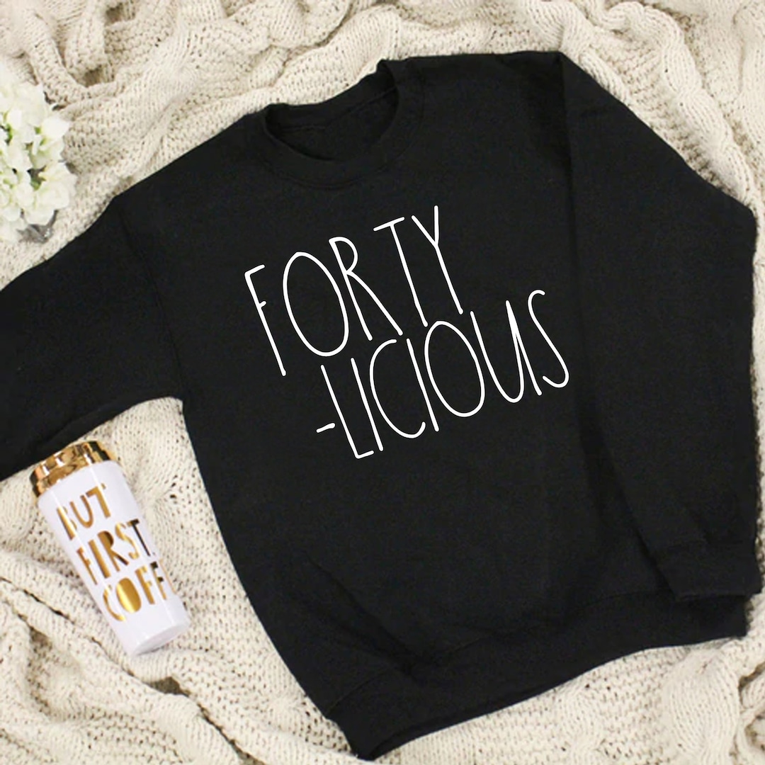 Forty-licious, Long Sleeve Tee, Super Cute Birthday Gift for Her ...