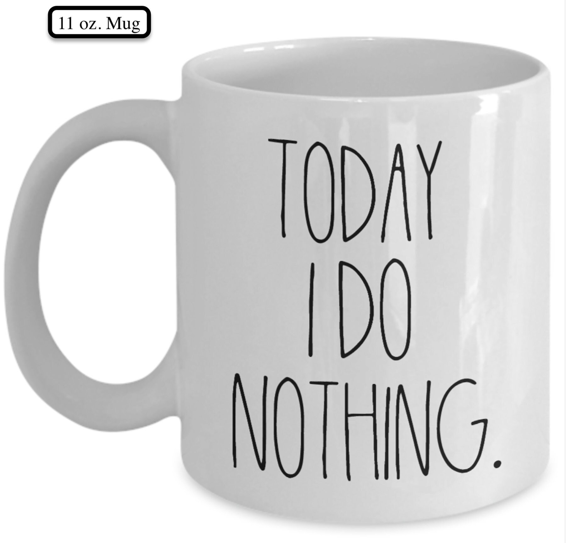 Today I Do Nothing Mug, Skinny Font, Lazy Day Mug, Minimalist, My New ...