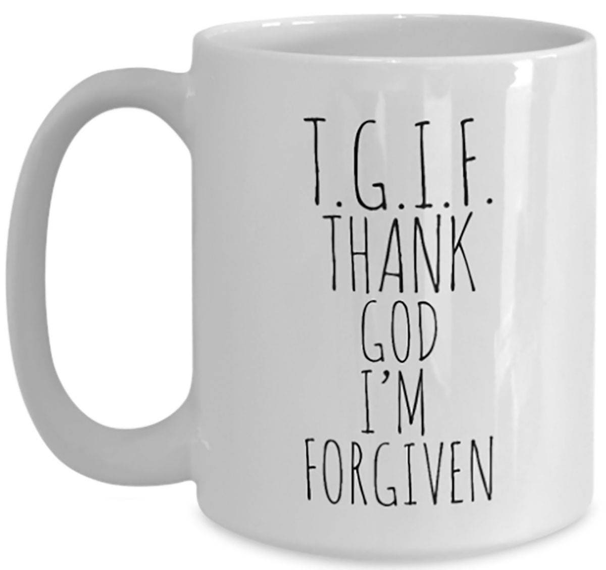 TGIF Thank God I'm Forgiven Mug Religious Gift Ceramic - Etsy