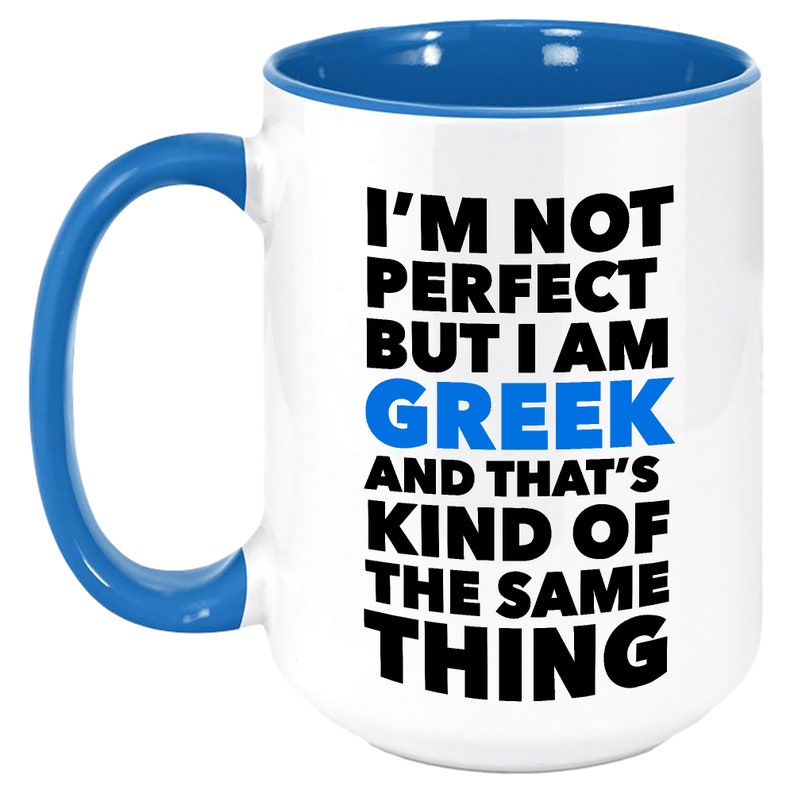 I'm Not Perfect but I Am Greek Mug Funny Greek Gift Greek Pride Greek ...