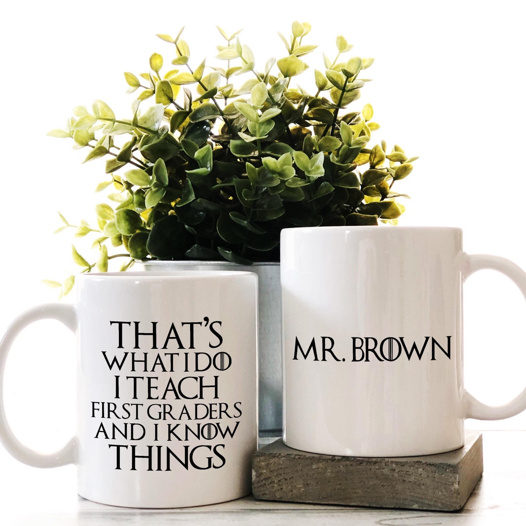 Personalized First Grade Teacher Mug, That's What I Do, I Teach First ...