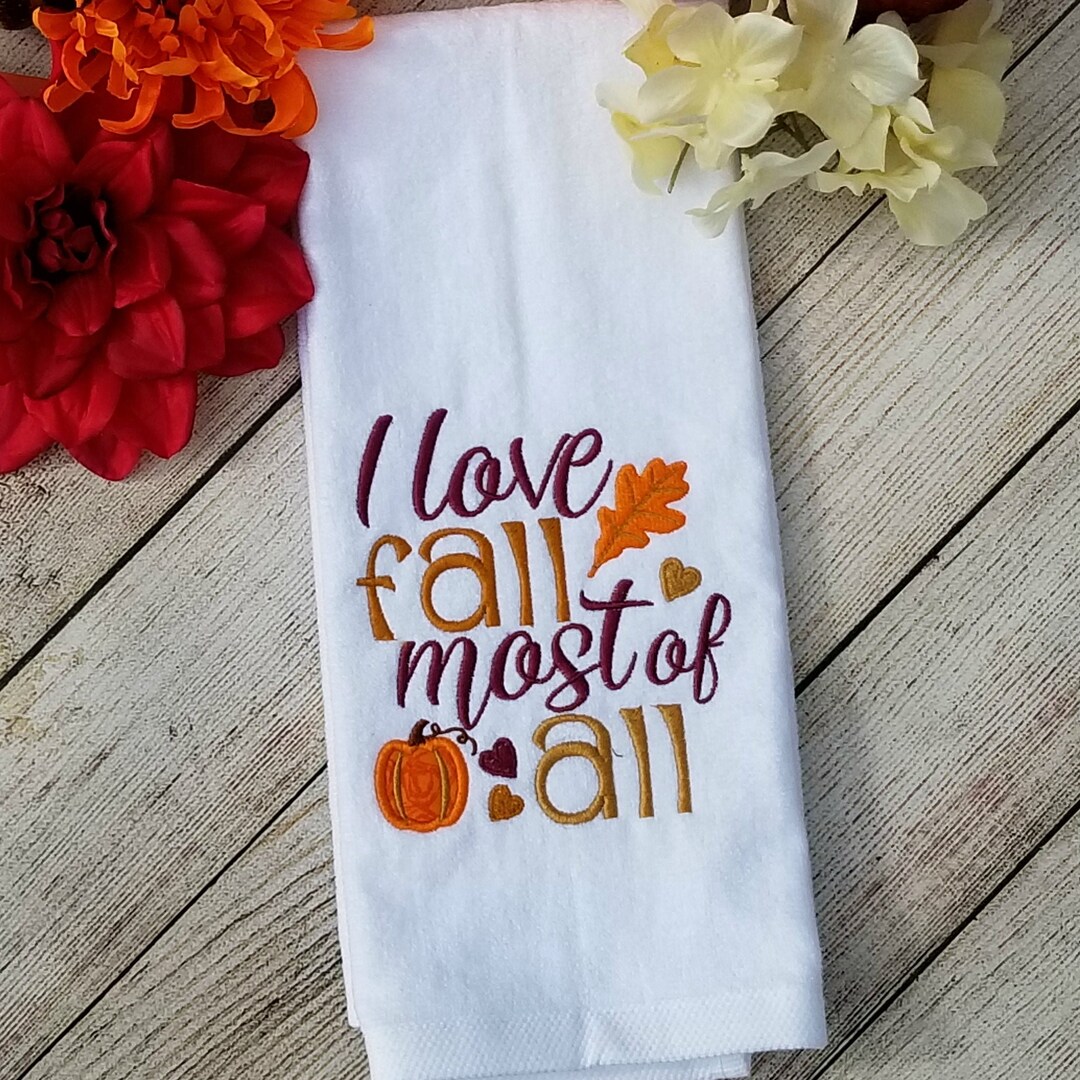 Fall Hand Towel, I Love Fall Most of All, Fall Kitchen Towel - Etsy