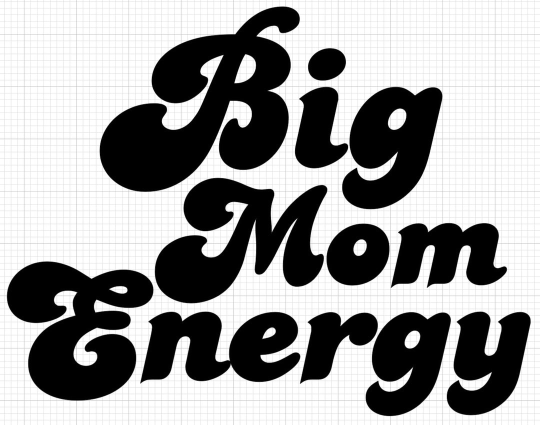 Big Mom Energy Cut File Mom Shirts Mom Life Big Energy PNG - Etsy
