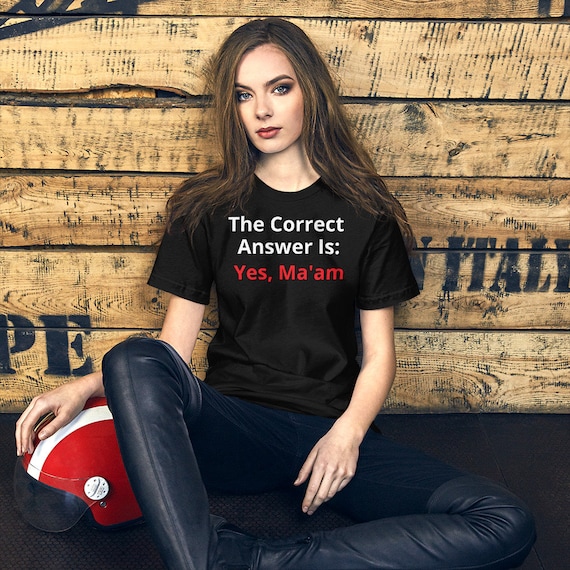 The Correct Answer Is: Yes Ma'am Short-sleeve Unisex - Etsy