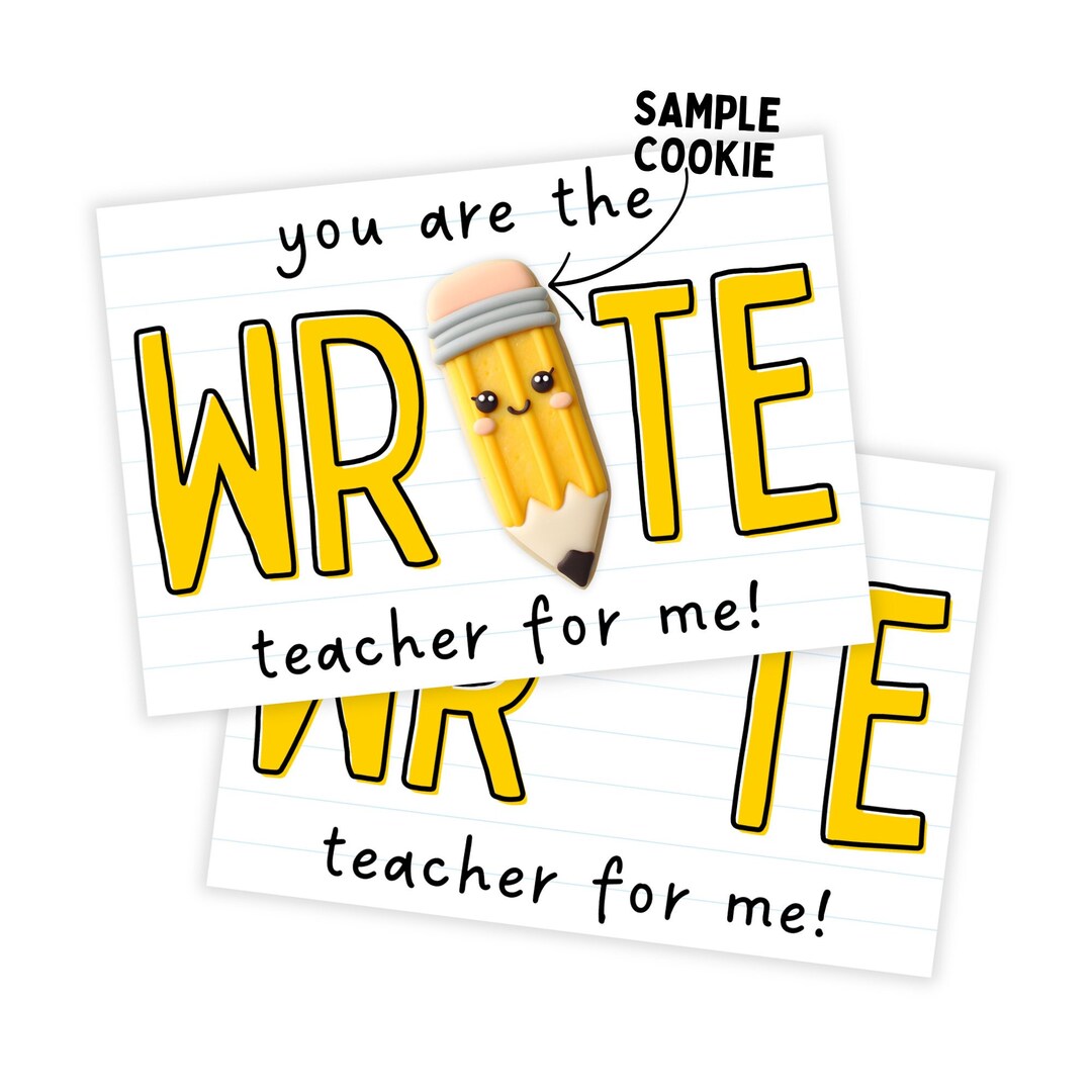 Printable 3.5x5" & 5x7" Cookie Card - You Are the Write Teacher for Me ...