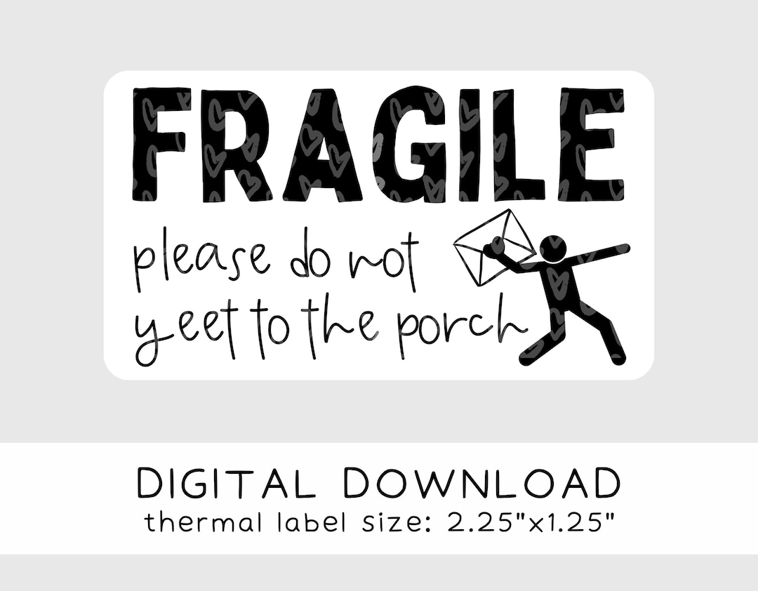 Fragile Please Do Not Yeet to the Porch - Thermal Label Design ...