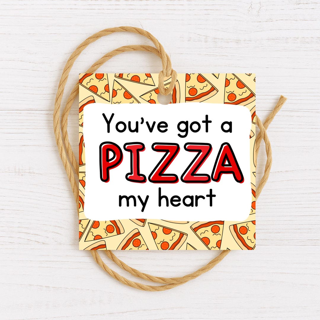 Printable 2.5" Gift Tag - You've Got a Pizza My Heart - Gummy Pizza Tag ...