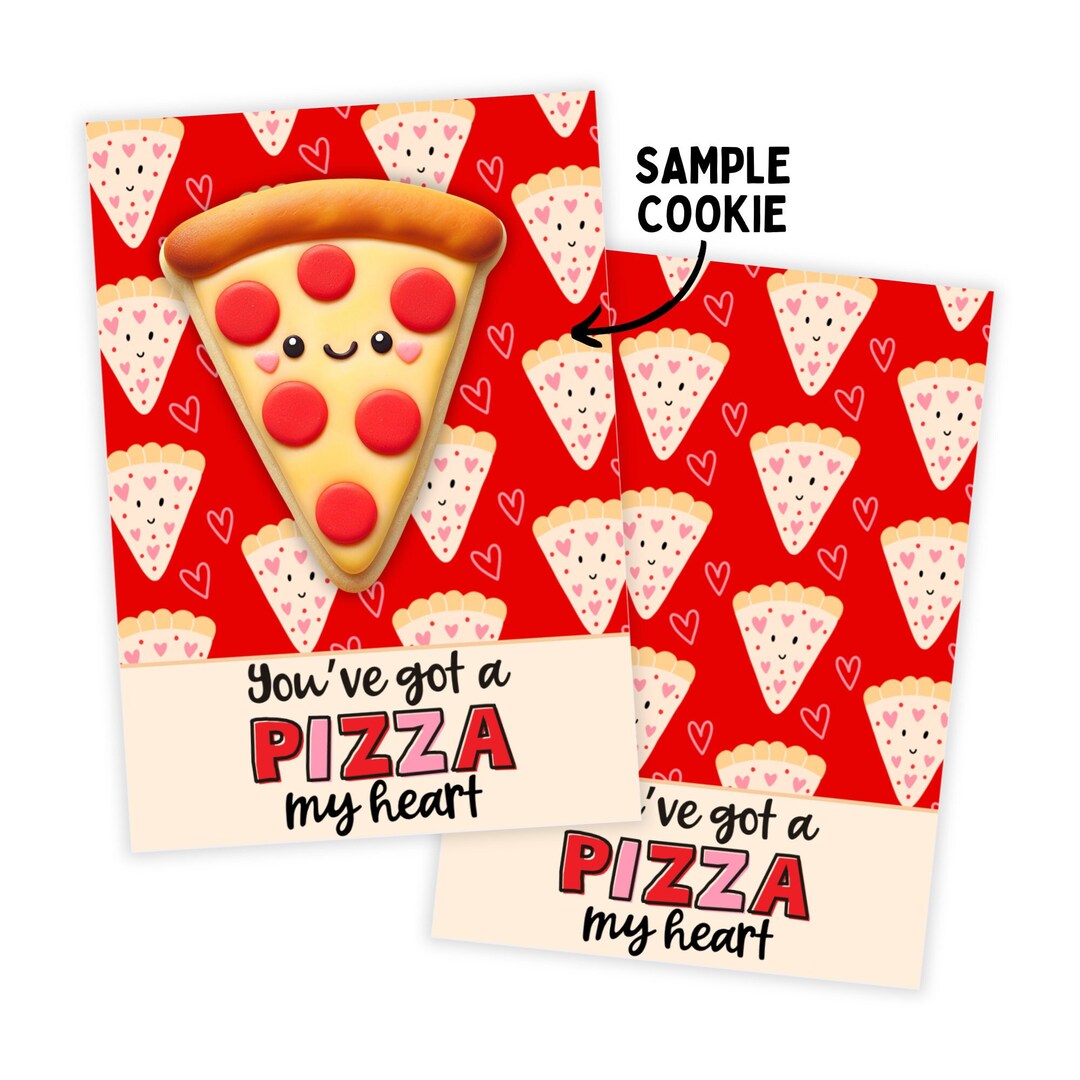 Printable 3.5x5" & 5x7" Cookie Card - You've Got a Pizza My Heart ...