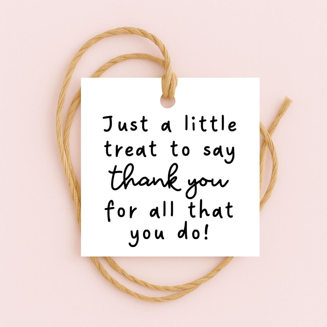 Printable 2.5" Gift Tag - Just a Little Treat to Say Thank You - Thank ...