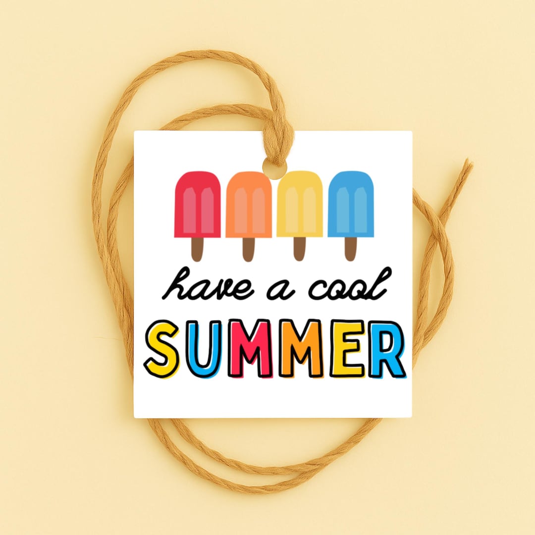 Printable 2 & 2.5" Gift Tag - Have a Cool Summer - Popsicle Tag ...