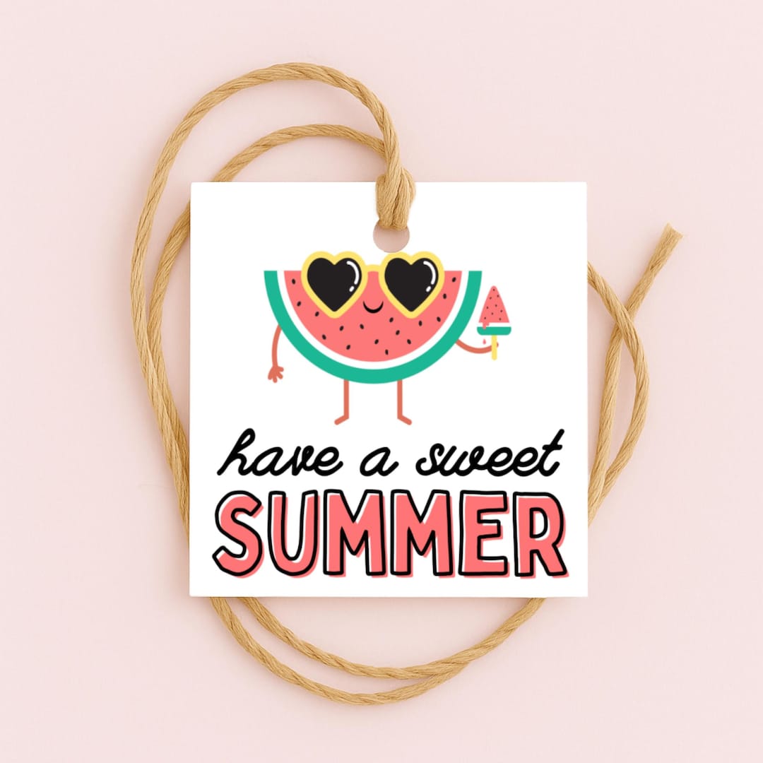 Printable 2 & 2.5" Gift Tag - Have a Sweet Summer Watermelon Tag - End ...