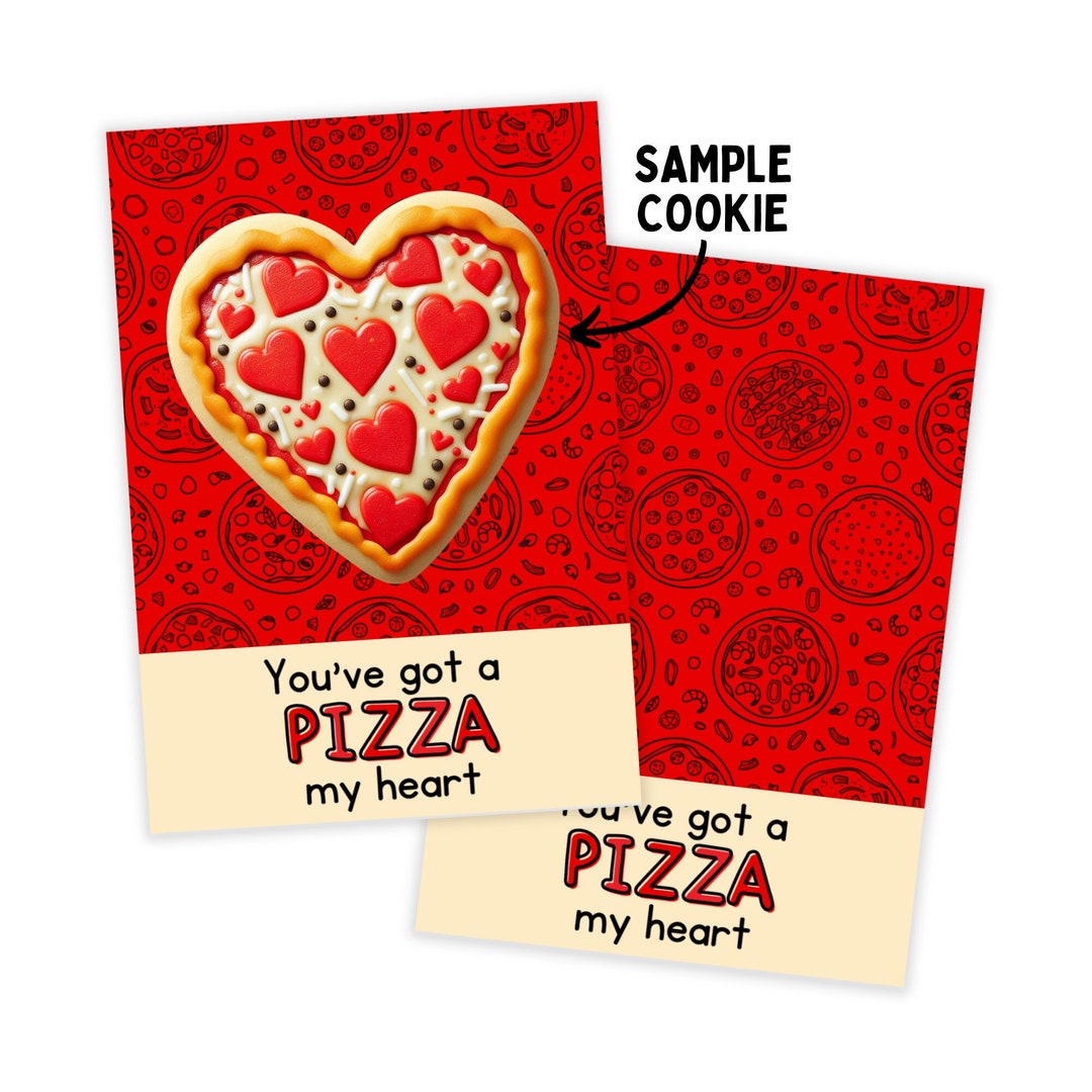 Printable 3.5x5" & 5x7" Cookie Card - You've Got a Pizza My Heart ...