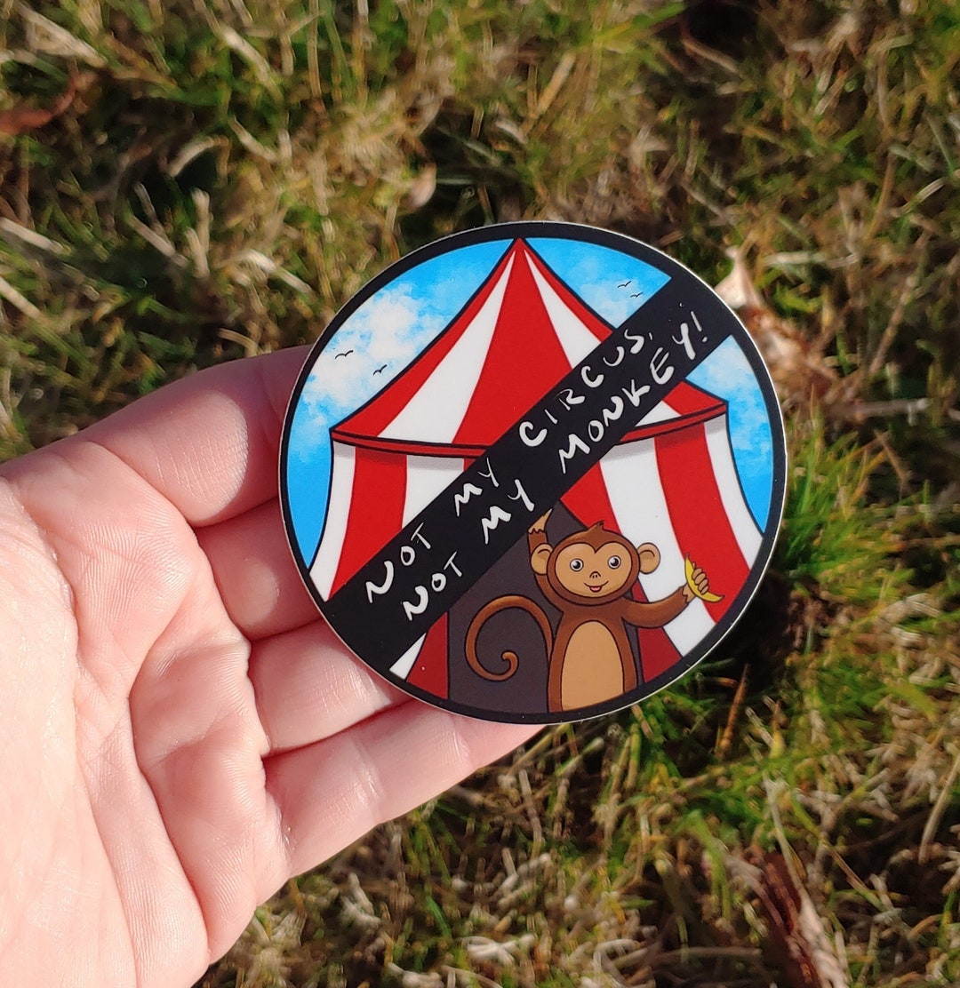 Not My Circus, Not My Monkey Sticker - Etsy