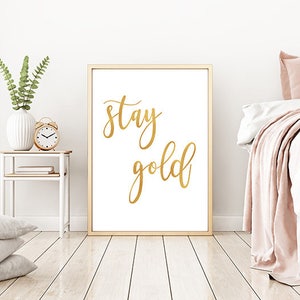 Stay Gold Art Print, Digital Download, Stay Gold Lettering Print ...