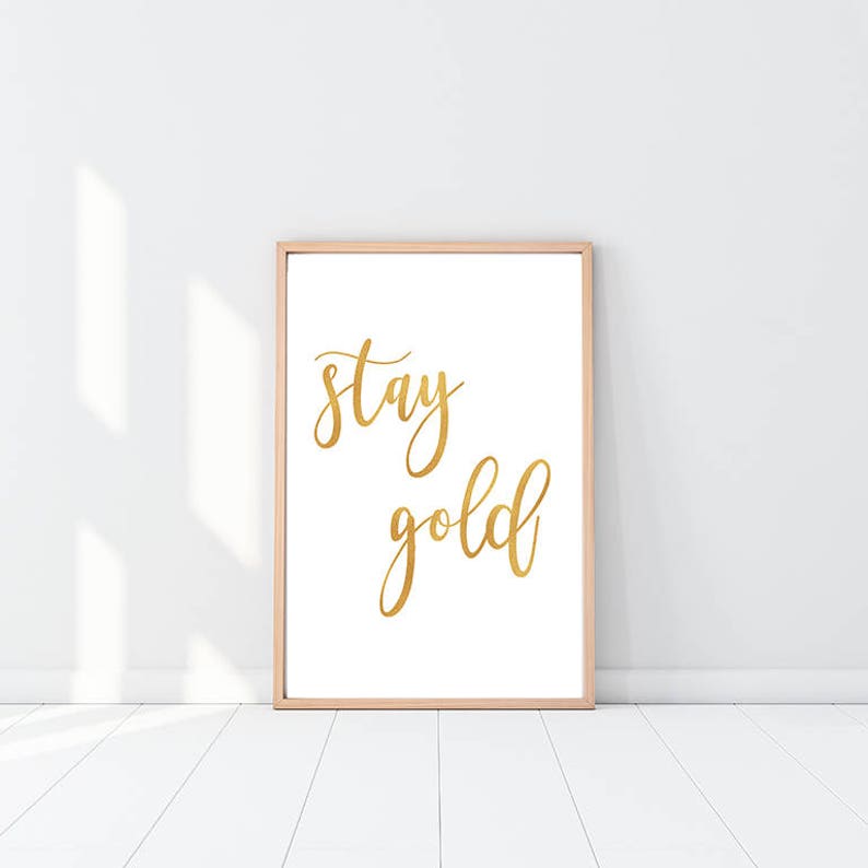Stay Gold Art Print, Digital Download, Stay Gold Lettering Print ...