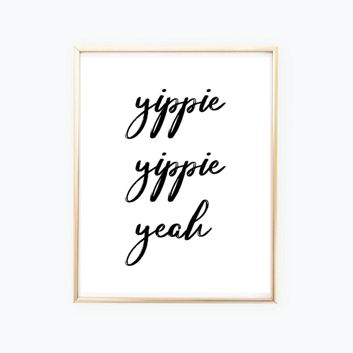 Yippie Yippie Yeah Typography Print, Digital Download, Lettering Print ...