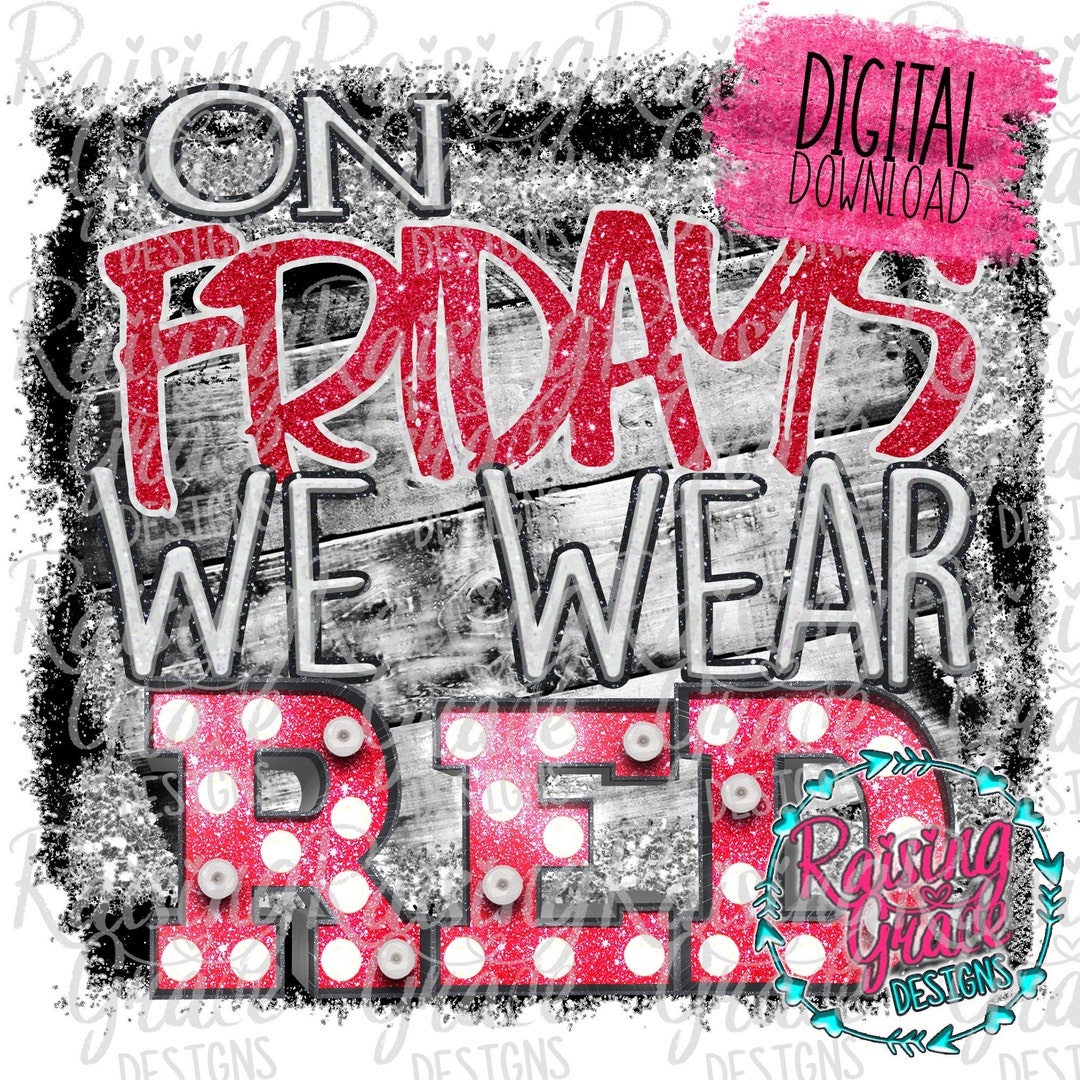 On Fridays We Wear Red - Marquee - Sublimation Design - Digital ...
