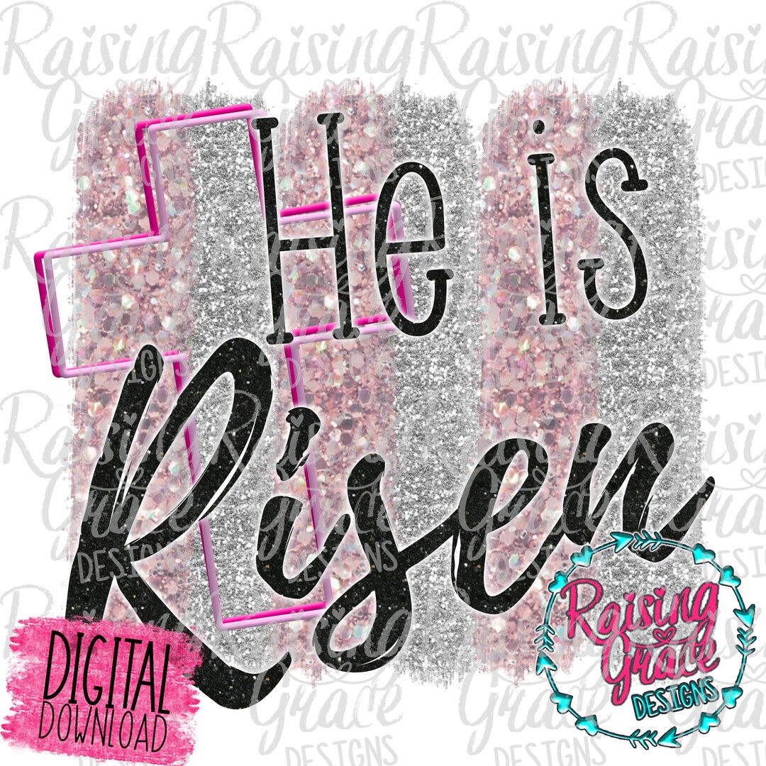 He is Risen - Sublimation - Digital Download - PNG - Etsy