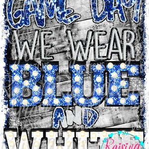 On Game Day We Wear Blue and White Sublimation Design Digital Download ...